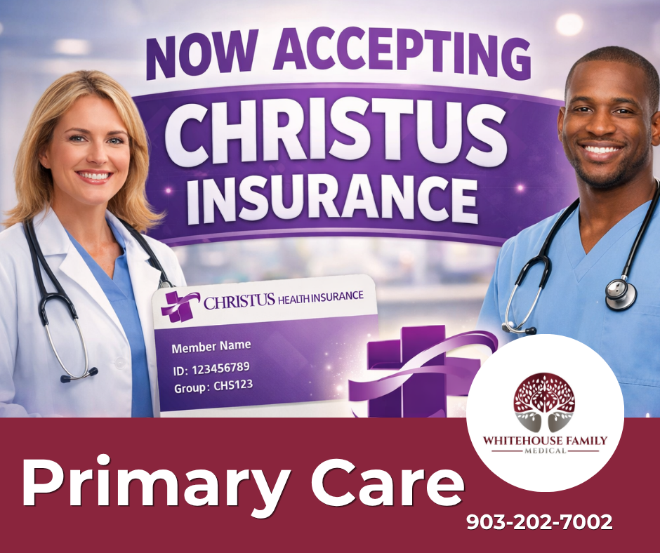 Now Accepting CHRISTUS Health Insurance in Whitehouse & Tyler, TX ...